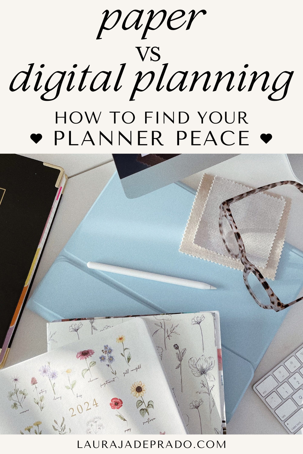 Paper vs Digital Planning | Find Your Planner Peace - Laura Jade Prado